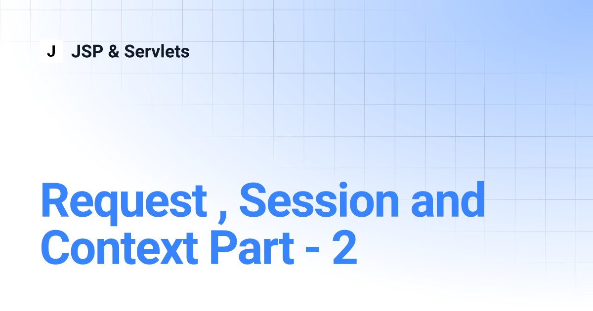 Request Session And Context Part 2 Jsp And Servlets
